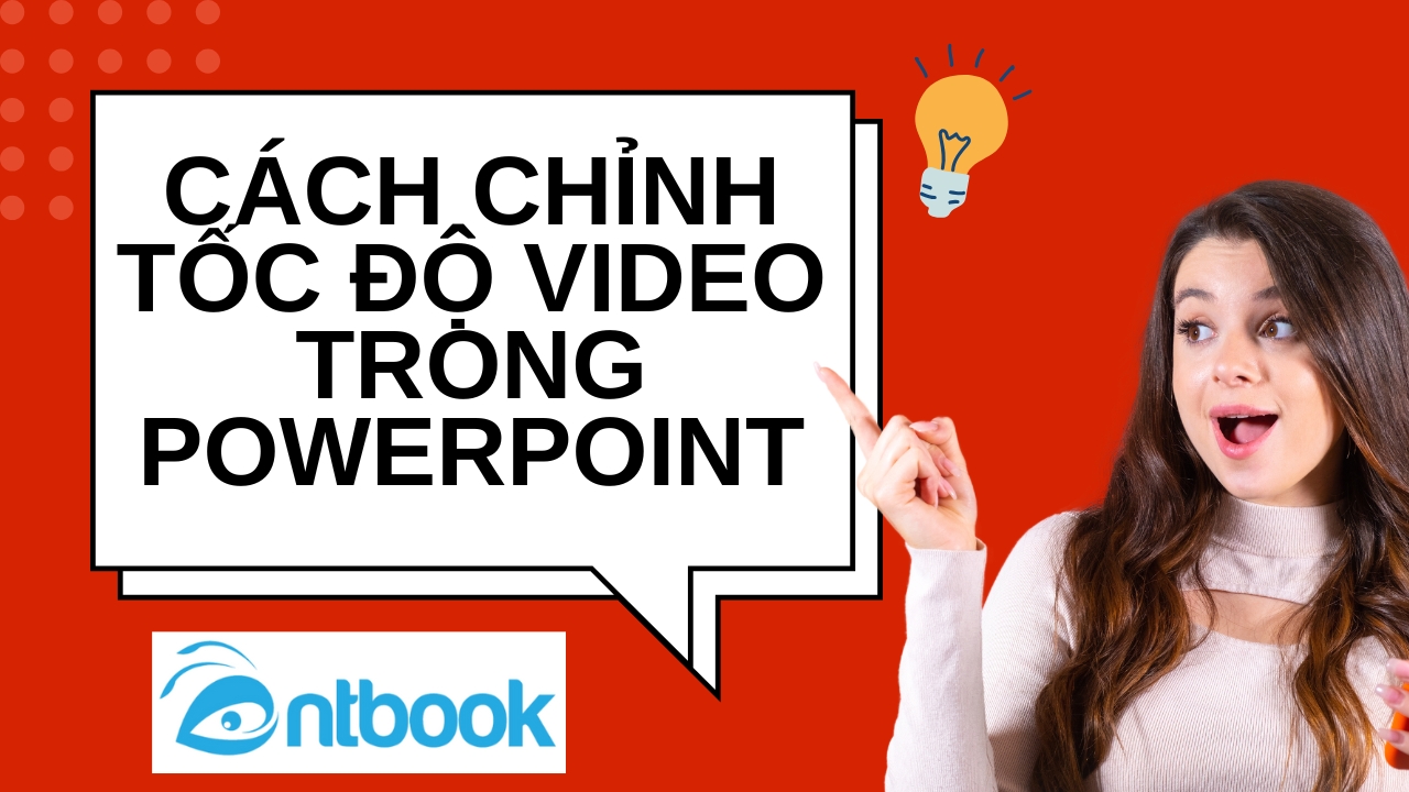 Cách chỉnh tốc độ video trong Powerpoint chỉ 30s ít người biết