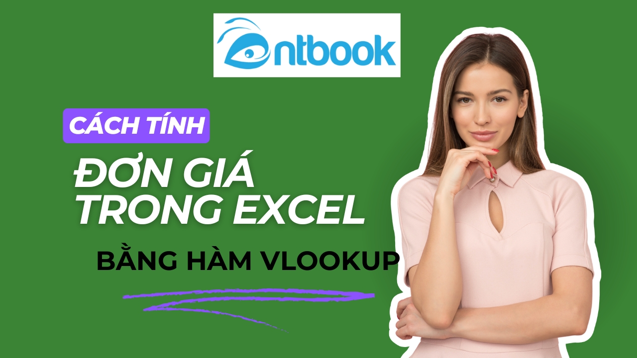 Cách tính đơn giá trong Excel bằng hàm VLOOKUP và IF cực chuẩn