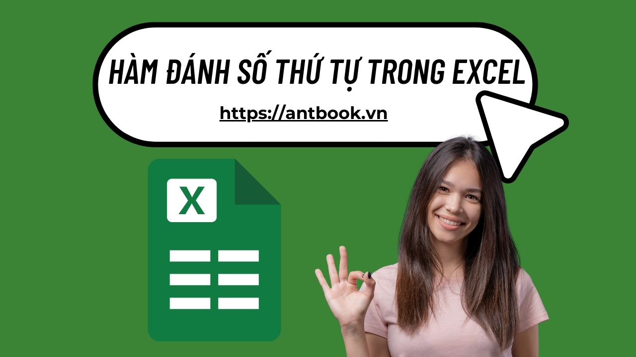 7 Hàm đánh số thứ tự trong Excel đơn giản chỉ trong 3s