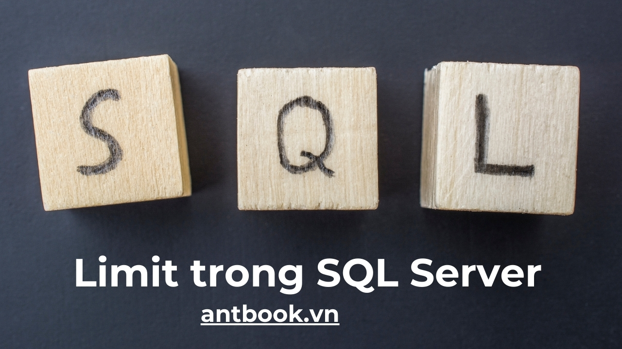 LIMIT trong SQL: Hướng dẫn chi tiết từ A - Z