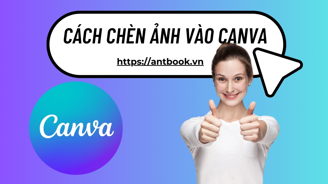 Hướng dẫn từ A-Z cách chèn ảnh vào Canva chưa đến 10s