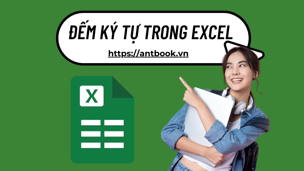 Chia sẻ 4 cách đếm ký tự trong Excel siêu nhanh tiện lợi