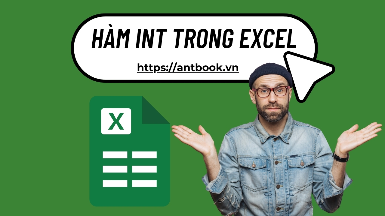 Hàm INT trong Excel: Làm tròn đến phần nguyên chính xác