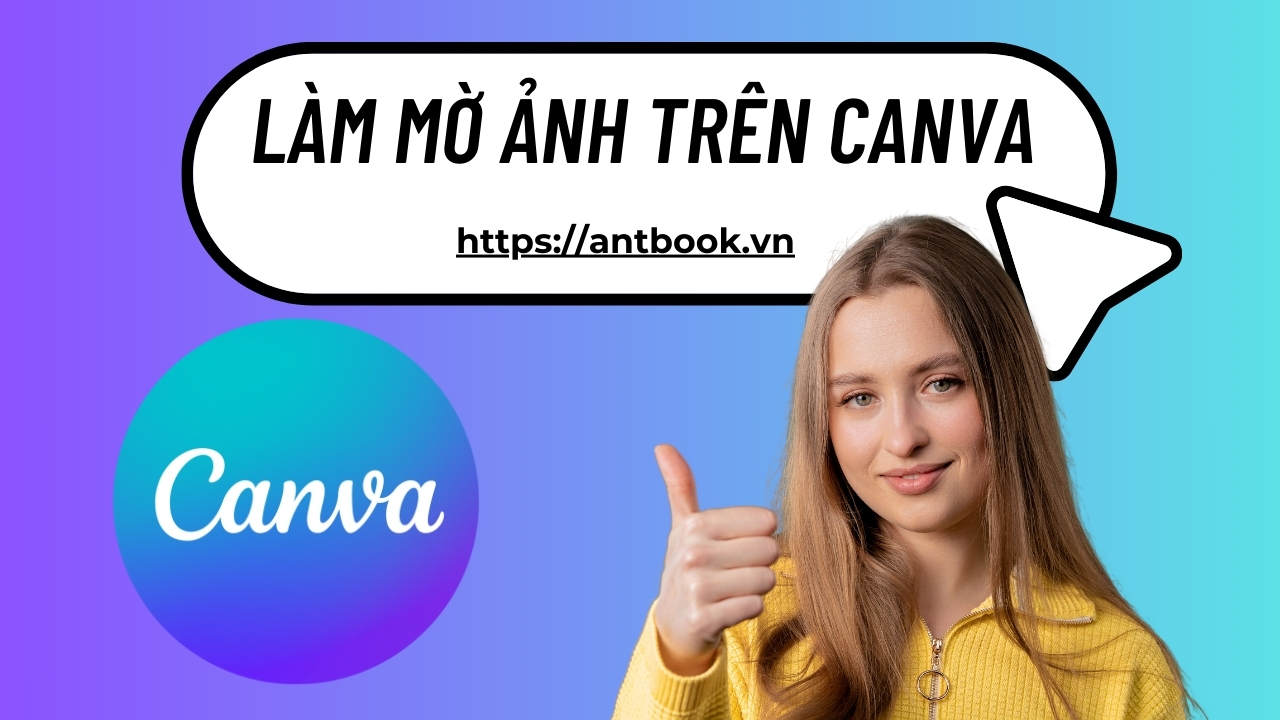 Tuyệt chiêu làm mờ ảnh trên Canva với 2 cách đơn giản
