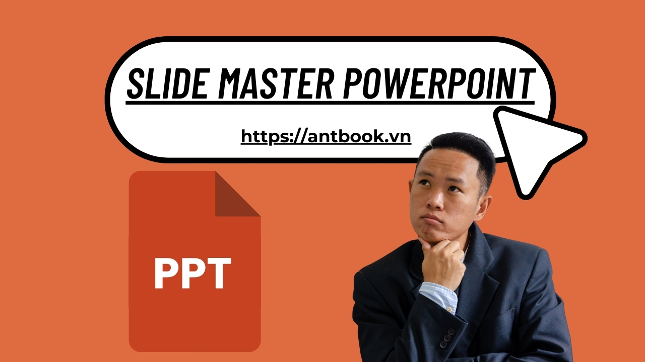 Slide Master Powerpoint là gì? Thành thạo Slide Master từ A-Z