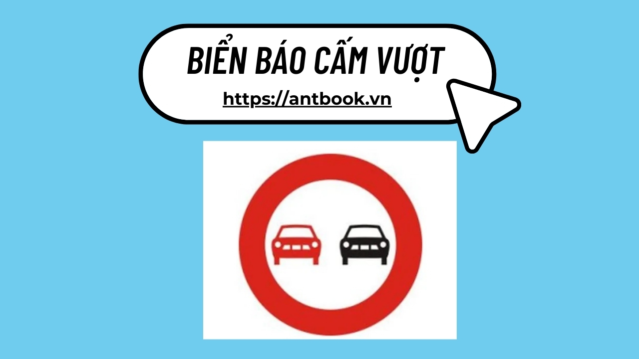 Biển báo cấm vượt: Ý nghĩa và cách nhận biết khi tham gia giao thông