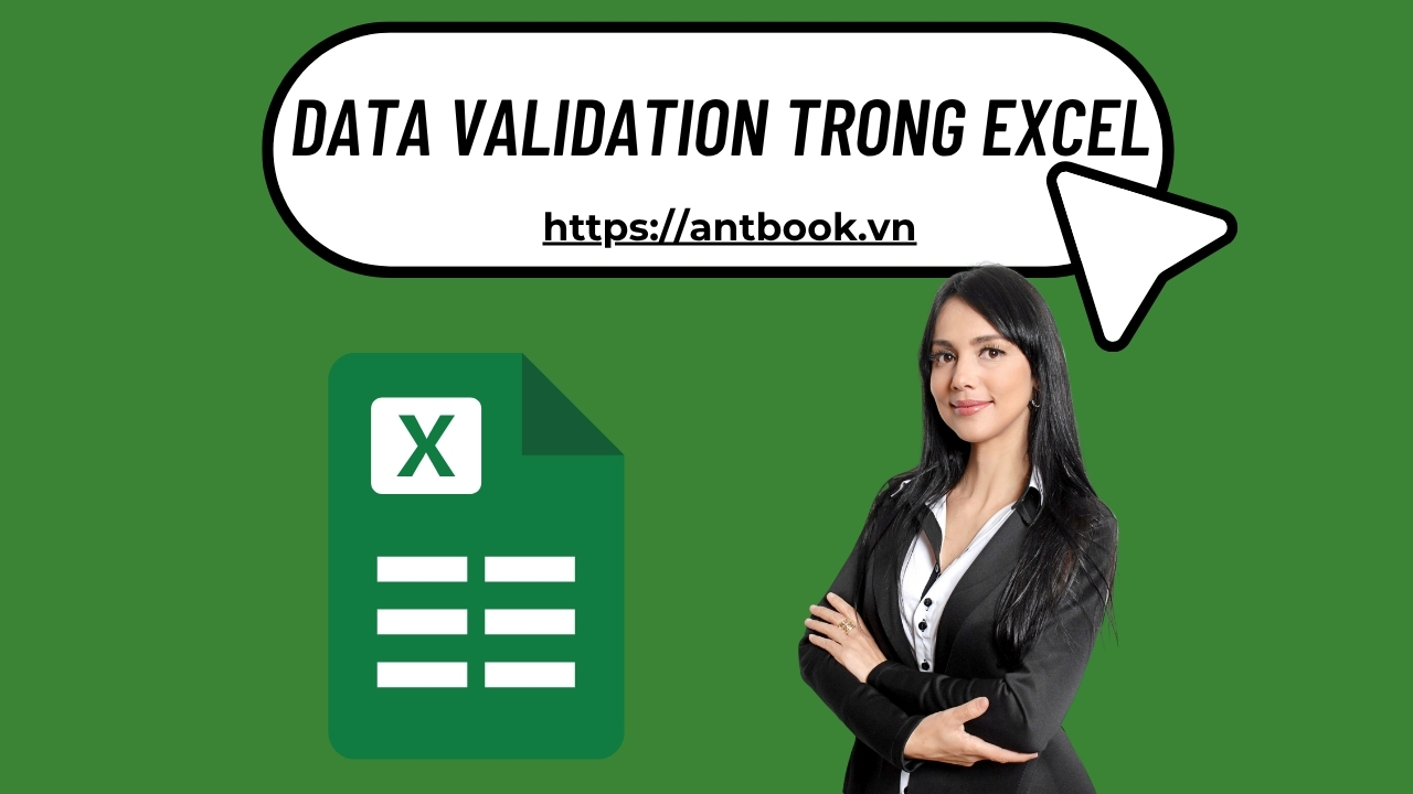 Cách Dùng Data Validation Trong Excel để Kiểm Soát Giới Hạn Dữ Liệu